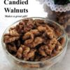 Easy Maple Candied Walnuts - For Snacking or Gifts