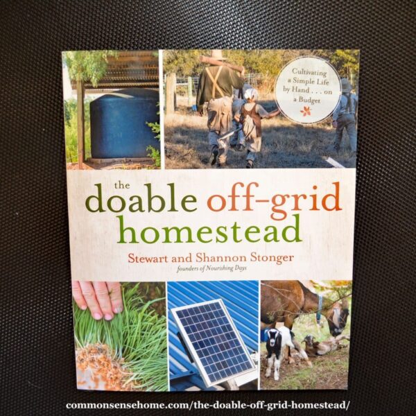 The Doable Off-Grid Homestead - Homesteading on the Cheap